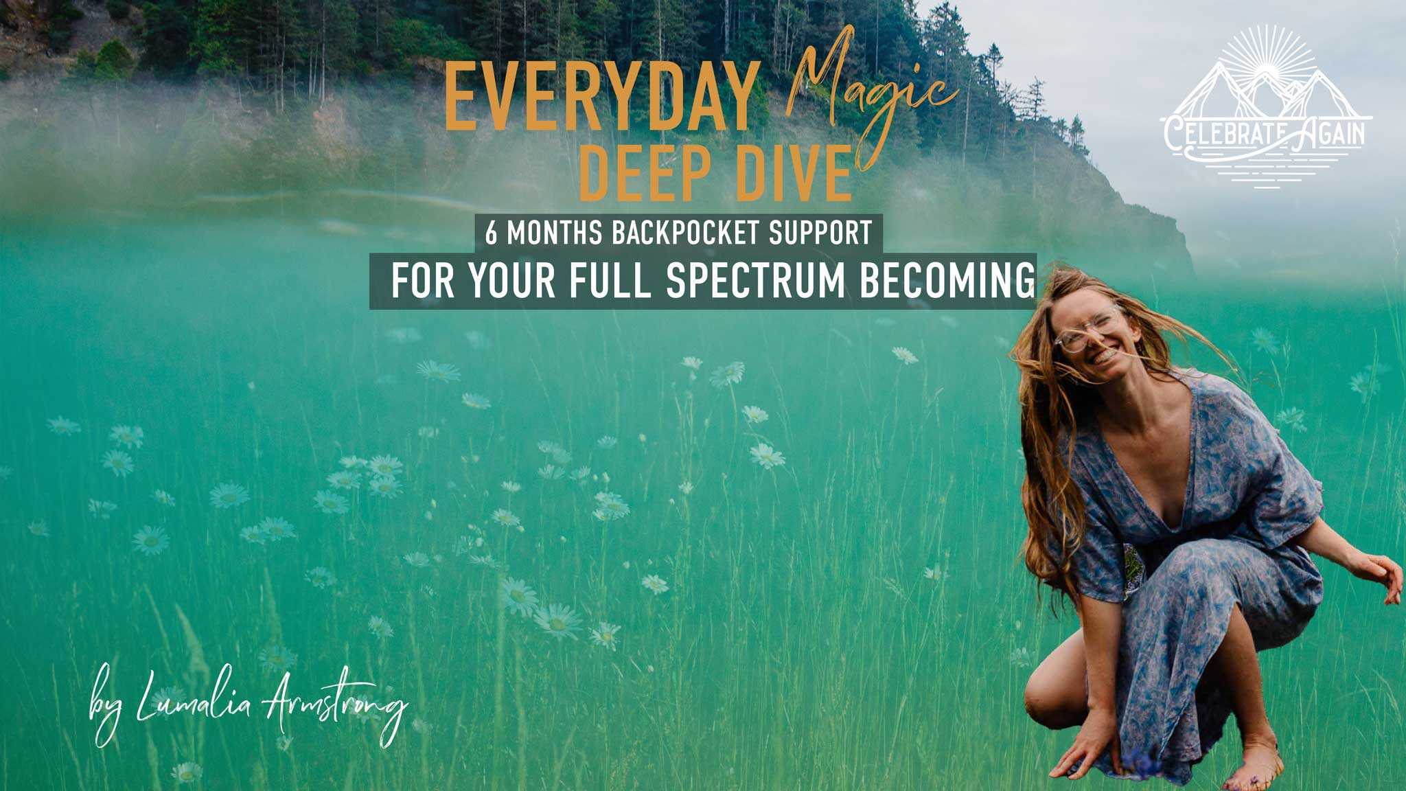 Everyday Magic Deep Dive - Celebrate Again